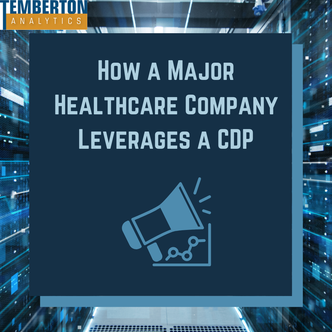 How a Major Healthcare Company Leverages a CDP [Case Study] - Temberton ...